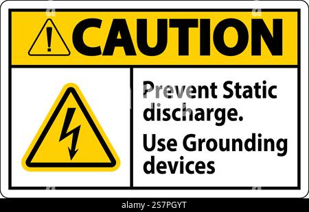 Caution Sign Prevent Static Discharge, Use Grounding Devices Stock ...