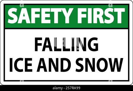 Safety First Sign Falling Ice And Snow Stock Vector Image & Art - Alamy