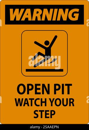 Warning Sign Open Pit, Watch Your Step Stock Vector Image & Art - Alamy