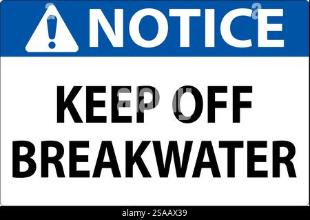 Notice Sign, Keep Off Breakwater Stock Vector Image & Art - Alamy