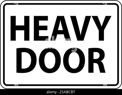 Caution Sign, Heavy Door Stock Vector Image & Art - Alamy