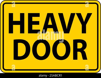 Caution Sign, Heavy Door Stock Vector Image & Art - Alamy