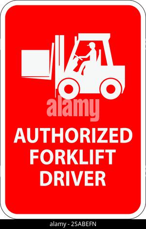 Authorized Forklift Driver Sign Stock Vector Image & Art - Alamy