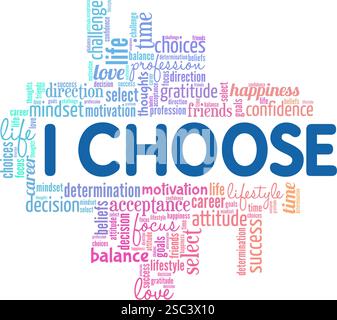 I Choose word cloud conceptual design isolated on white background ...
