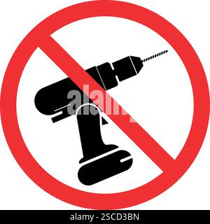 No drill sign. Drilling is prohibited in this place. Safety signs and ...