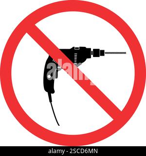 No drilling sign. Forbidden signs and symbols Stock Vector Image & Art ...