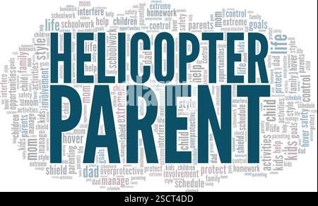 Helicopter Parenting word cloud conceptual design isolated on white ...