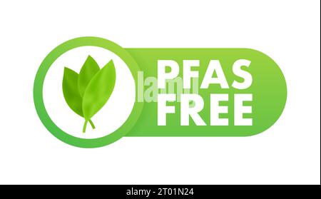 Pfas Free label. Proper nutrition, healthy eating. Pfas Free sign ...
