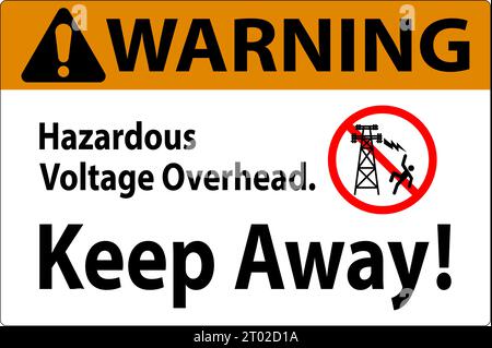 Warning Sign Hazardous Voltage Overhead - Keep Away Stock Vector Image ...