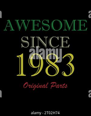 Vintage 1983 birthday Limited Edition, Awesome since 1983 Original Part ...