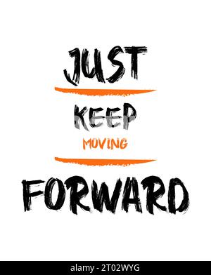 KEEP MOVING FORWARD, lettering typography design artwork. Editable ...
