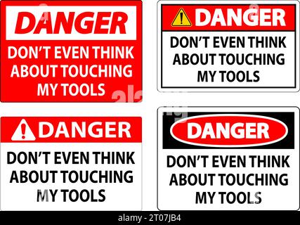 Danger Sign Do not Touch the Tools Stock Vector Image & Art - Alamy