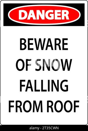 Danger Sign Beware Of Snow Falling From Roof Stock Vector Image & Art ...