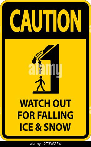 Caution Sign Watch Out For Falling Ice And Snow Stock Vector Image ...