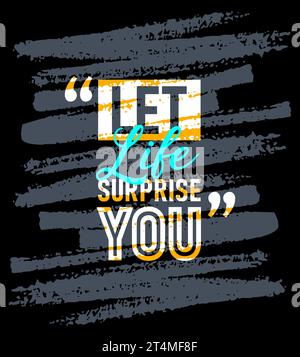 Let life surprise you motivational quotes stroke background, Short ...