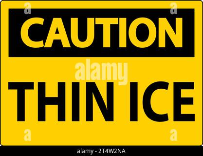 Caution Sign, Warning Thin Ice Sign Stock Vector Image & Art - Alamy