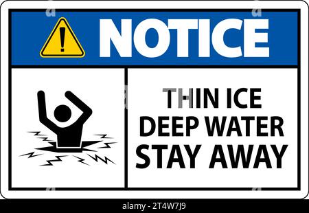 Notice Sign Thin Ice Deep Water, Stay Away Stock Vector Image & Art - Alamy