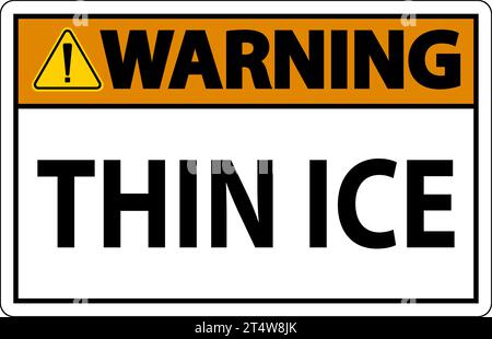 Warning Sign, Warning Thin Ice Sign Stock Vector Image & Art - Alamy