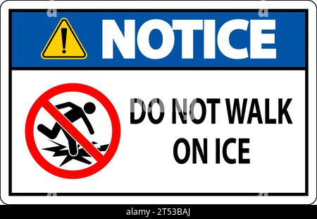 Notice Sign Do Not Walk On Ice Stock Vector Image & Art - Alamy