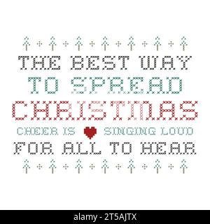 The best way to spread christmas cheer is singing loud for all to hear ...