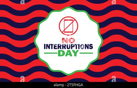 No Interruptions Day, background design wallpaper. Vector illustration ...