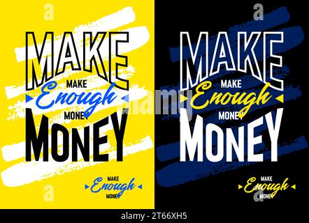 Make enough money motivational quote grunge lettering, slogan design ...