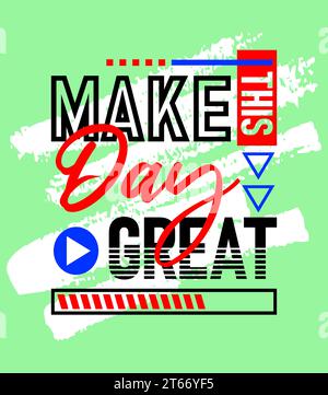 Make this day great motivational inspirational quote design on brush ...
