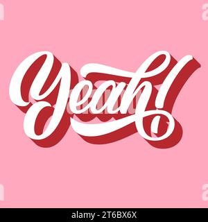 Yeah! hand lettering, custom typography, ink brush calligraphy isolated ...