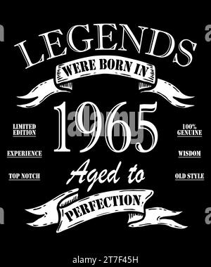 Legend Since 1965. Ready to print birthday vector. Legends were born ...