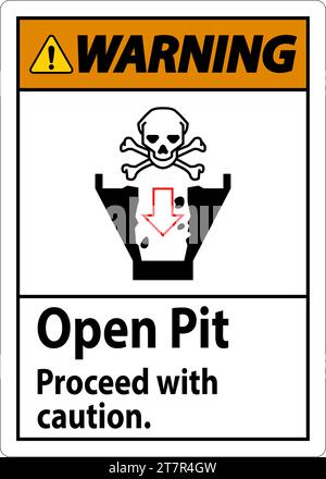 Warning Sign Open Pit Proceed With Caution Stock Vector Image & Art - Alamy