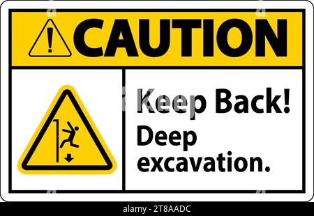 Caution Sign Keep Back Deep Excavation Stock Vector Image & Art - Alamy
