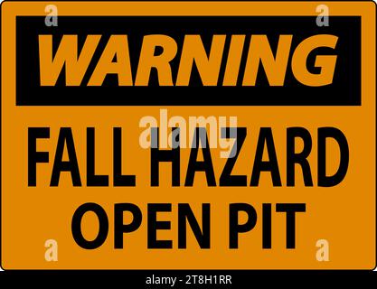 Warning Sign Fall Hazard - Open Pit Stock Vector Image & Art - Alamy
