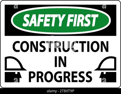 Safety First Sign Erection In Progress Stock Vector Image & Art - Alamy