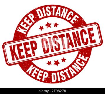 keep distance stamp. keep distance sign. round grunge label Stock ...