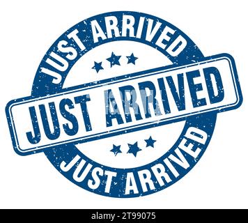 just arrived stamp. just arrived round sign. label on transparent ...