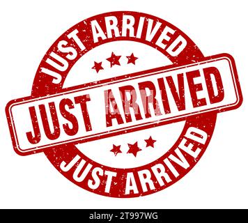 just arrived stamp. just arrived round sign. label on transparent ...