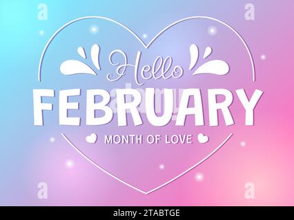 Hello February Month with Flowers, Hearts, Leaves and Cute Lettering ...