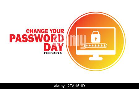 Change Your Password Day. Vector illustration. February 01. Holiday ...
