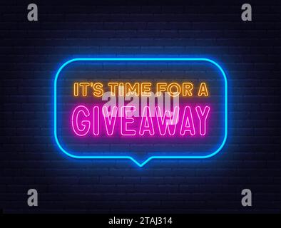 It s time for a giveaway neon sign in the speech bubble on brick wall ...