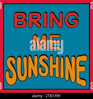Bring me sunshine design. Bright and colourful summer illustration ...
