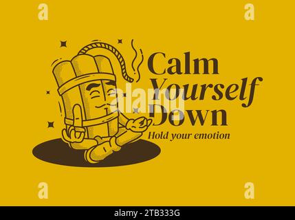 Calm yourself down hold your emotion. Mascot character design of tnt ...