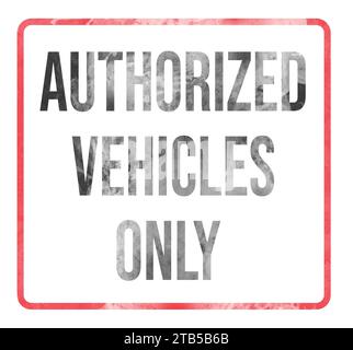 No Entry Authorized Vehicles Only sign Stock Photo - Alamy