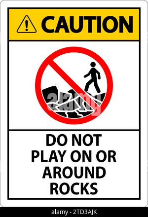 Caution Sign Do Not Play On or Around Rocks Stock Vector Image & Art ...