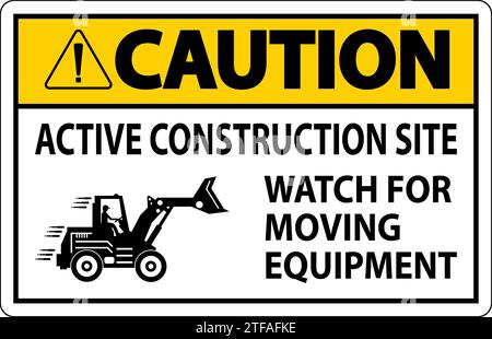 Construction Area Sign Caution - Active Construction Site, Watch For ...