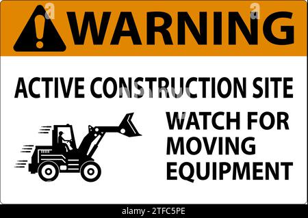 Construction Area Sign Warning - Active Construction Site, Watch For ...