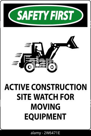 Construction Area Sign Safety First - Active Construction Site, Watch ...
