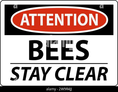 Attention Sign Bees - Stay Clear Stock Vector Image & Art - Alamy