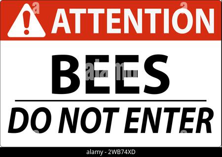 Attention Sign Bees - Do Not Enter Stock Vector Image & Art - Alamy