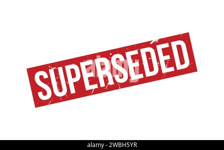 Superseded Stamp. Superseded Rubber grunge Stamp Seal Stock Vector ...