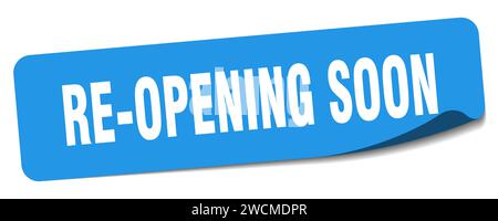 re-opening soon sticker. re-opening soon rectangular label isolated on ...